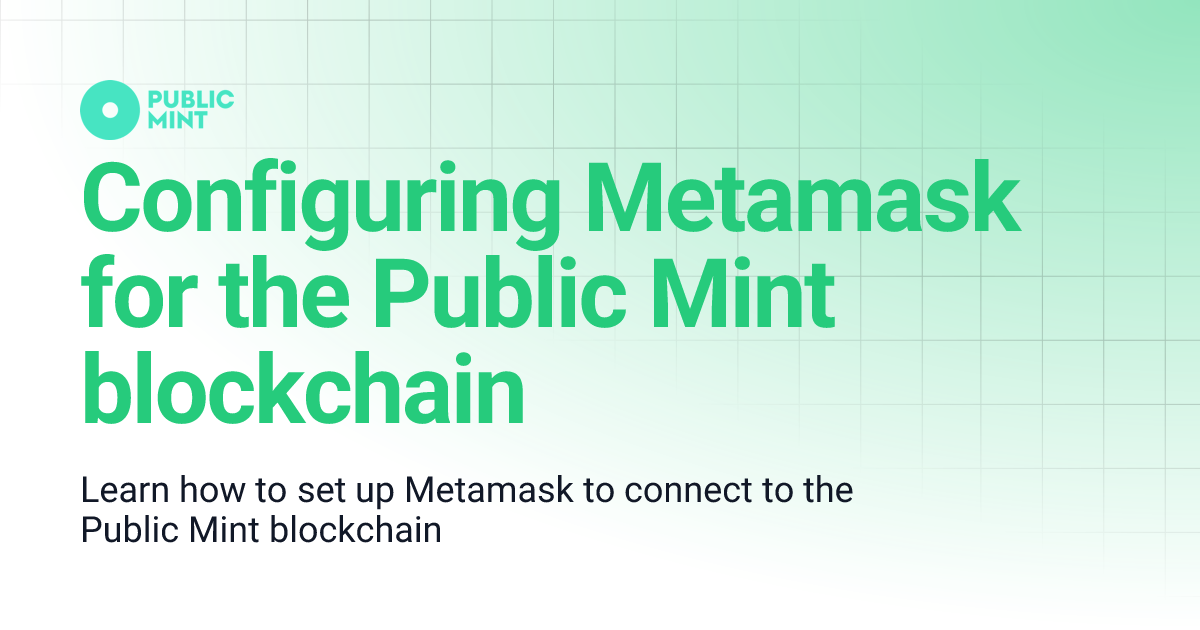 Configuring Metamask for the Public Mint blockchain | Public Mint Docs